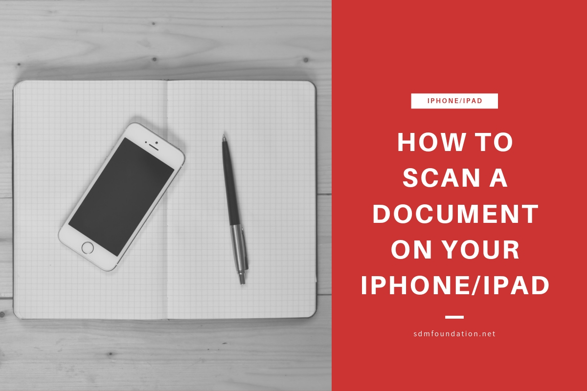 How to Scan on Your iPhone using Notes - SDM Foundation