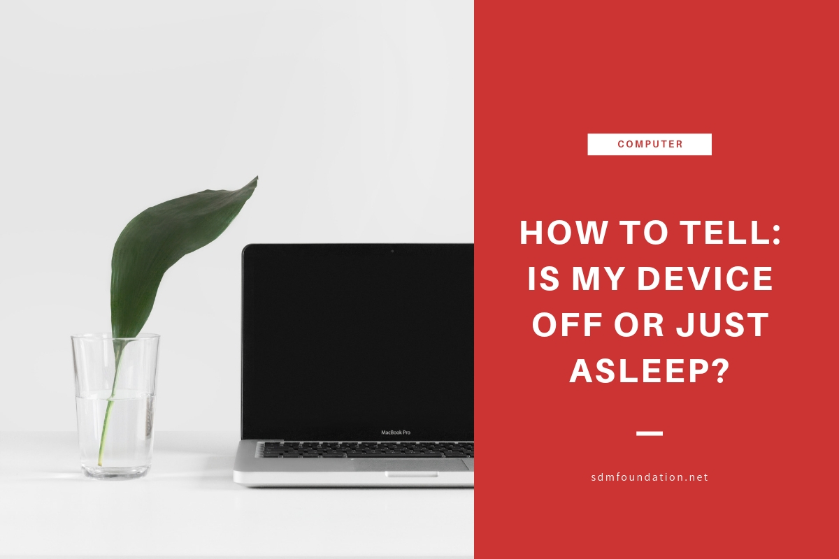 How to Tell: is this device off or asleep? - SDM Foundation