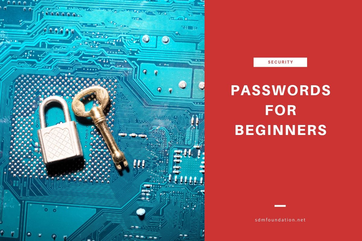 Create A Strong Password For Beginners Sdm Foundation