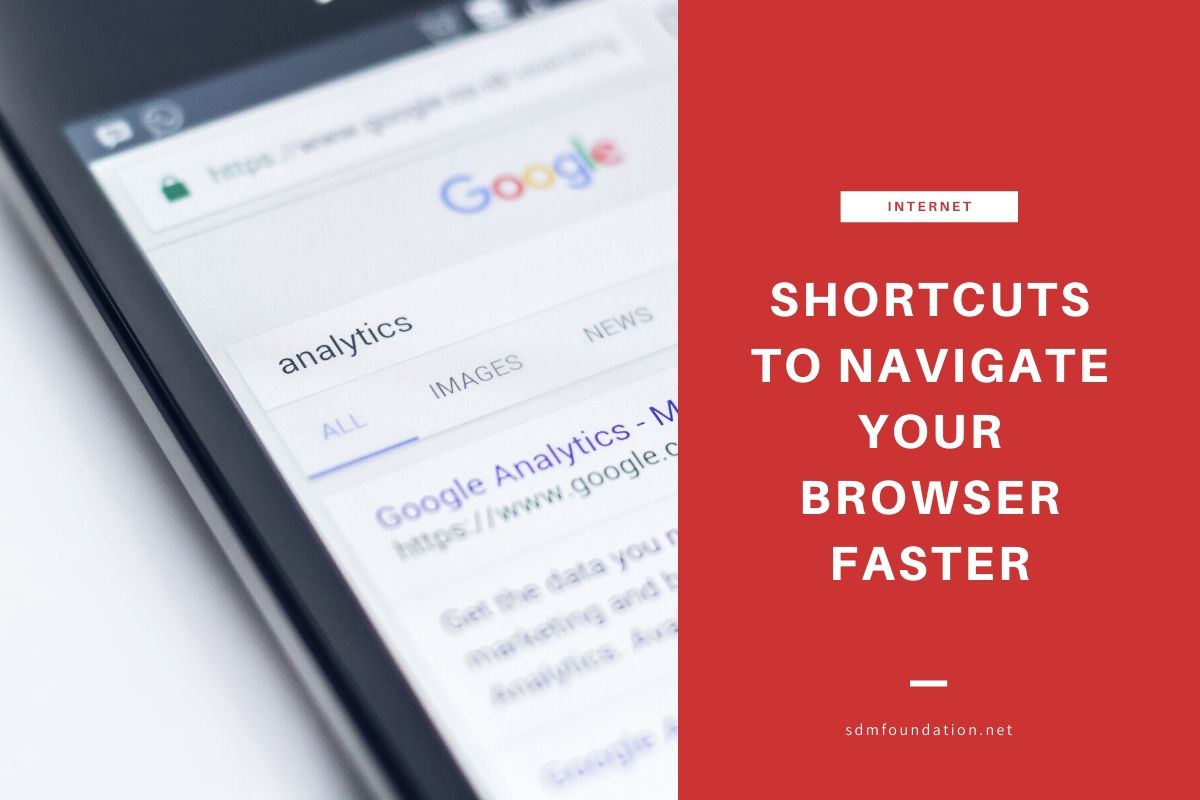 Helpful Shortcuts to Navigate Your Browser Faster - SDM Foundation