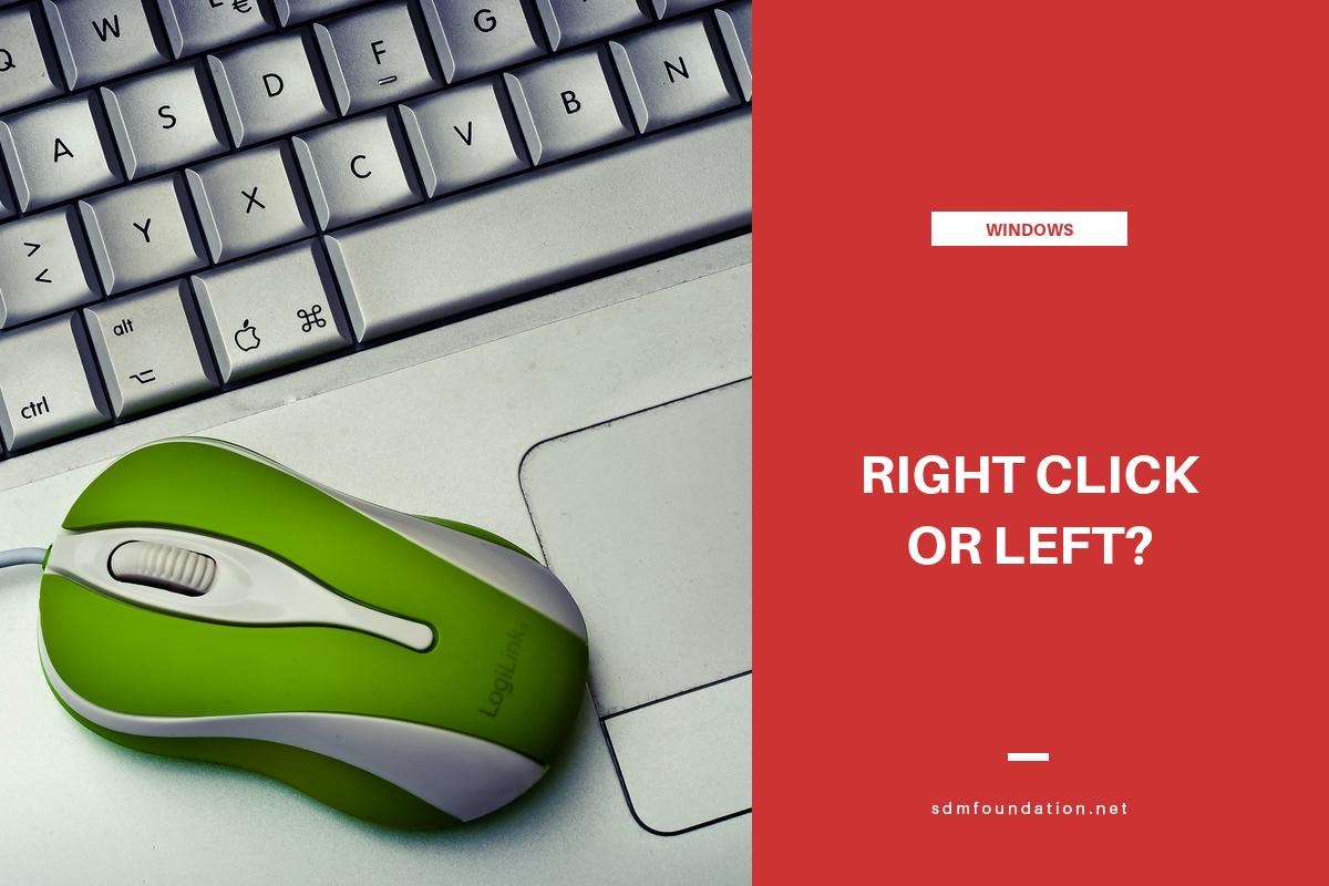 Right Click or Left Click? - SDM Foundation