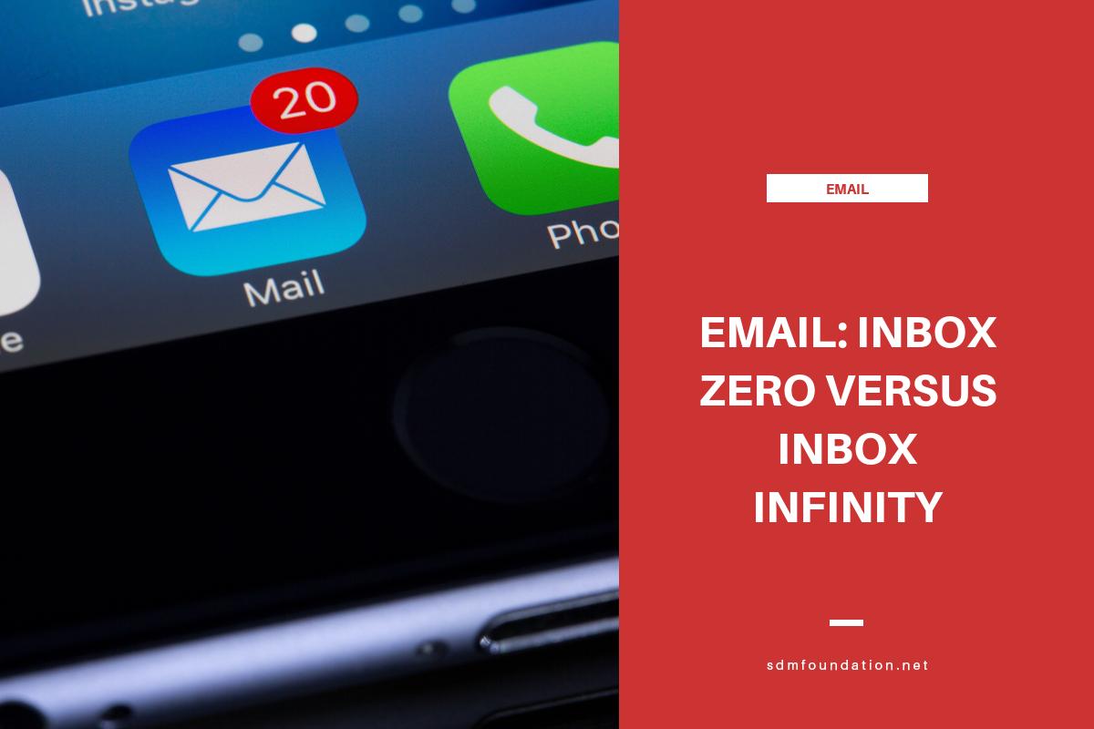 Email: Inbox Zero vs Inbox Infinity - SDM Foundation