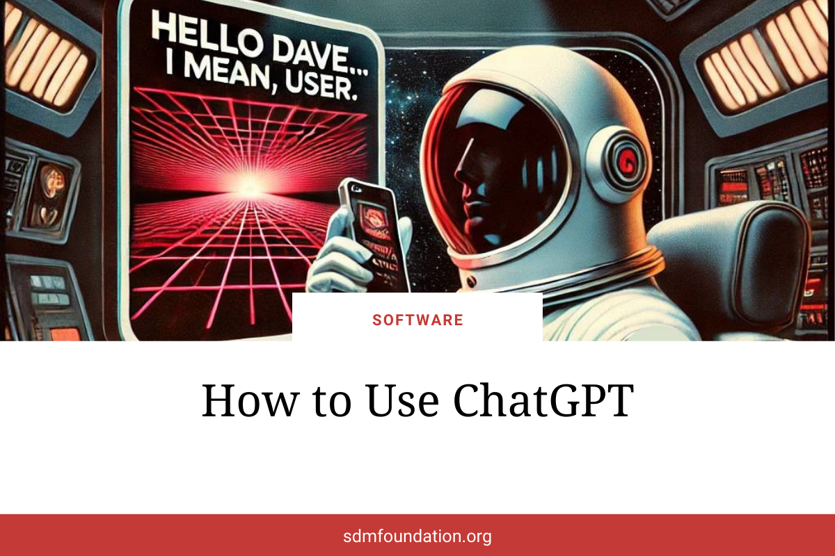 How to Use ChatGPT - SDM Foundation