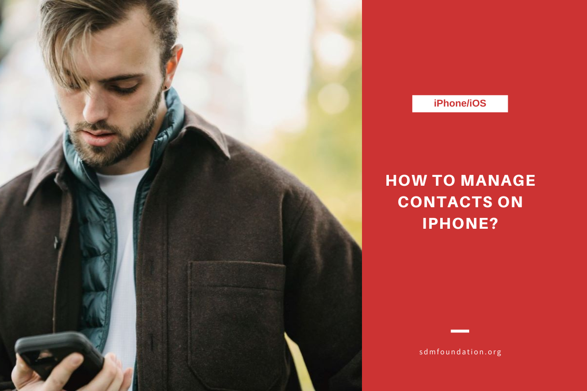 How to Manage iPhone Contacts - SDM Foundation