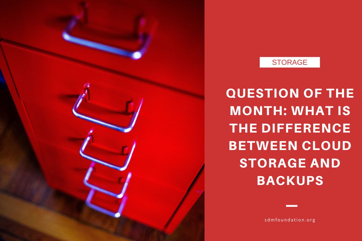 What is the difference between cloud storage and backups? - SDM Foundation