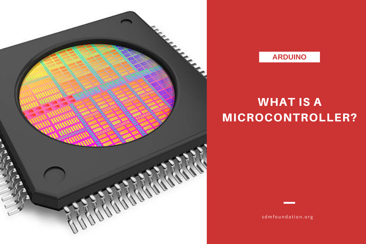 Microcontrollers: the brains behind everyday technology - SDM Foundation