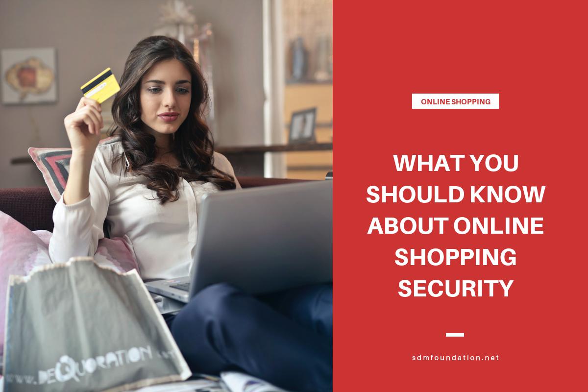 What you should know about online shopping security - SDM Foundation