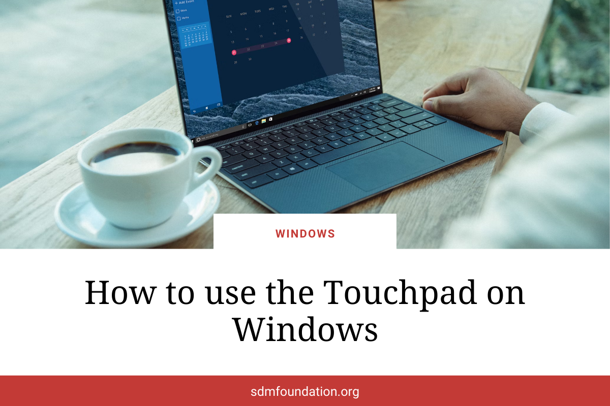 How to use a Touchpad on Windows - SDM Foundation