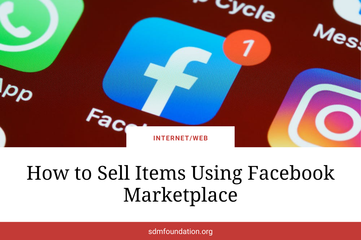 How to Sell Items Using Facebook Marketplace - SDM Foundation