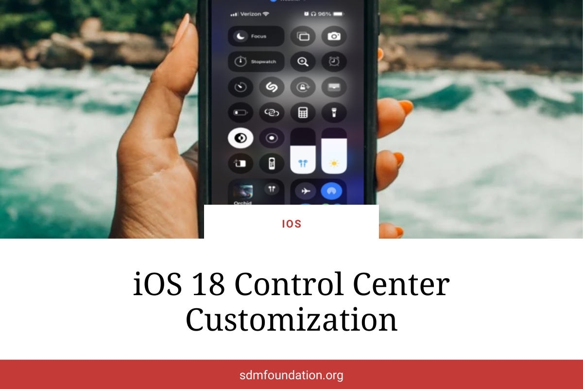 How to Customize the iOS 18 Control Center - SDM Foundation