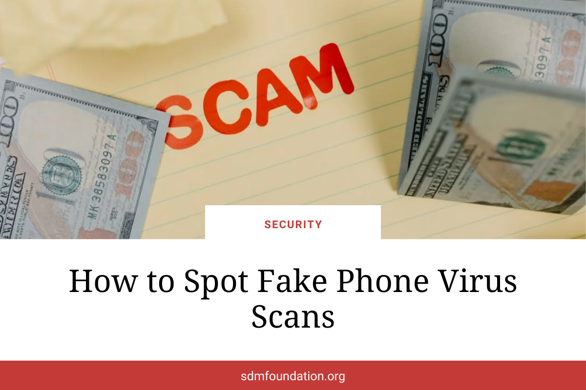 How to Spot Fake Phone 'Virus Scans' - SDM Foundation