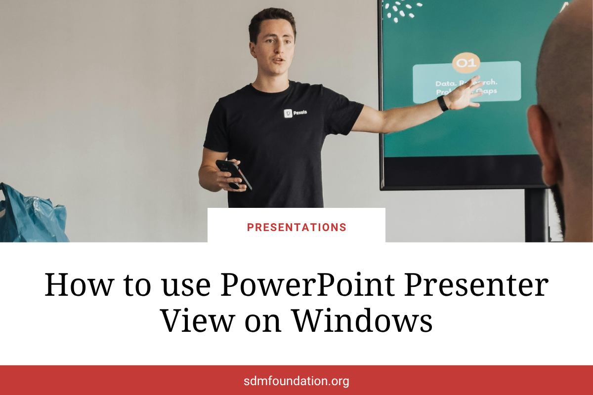How to use PowerPoint Presenter View on Windows - SDM Foundation